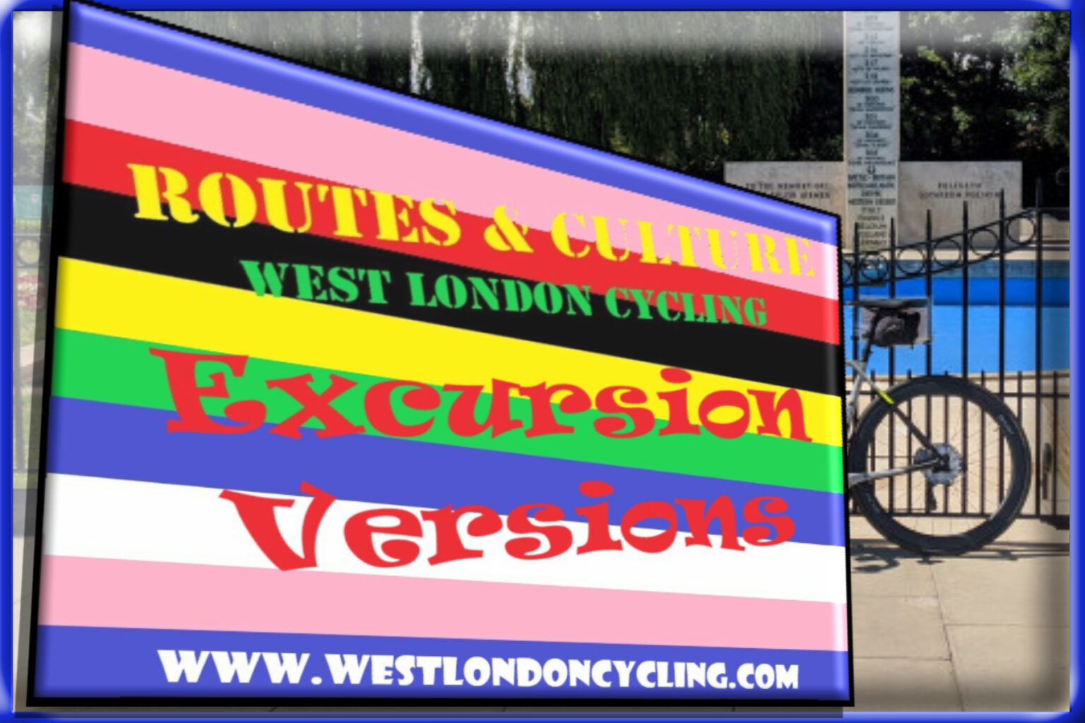 Rides and Routes - West London Cycling's Excursion Versions - WEST ...