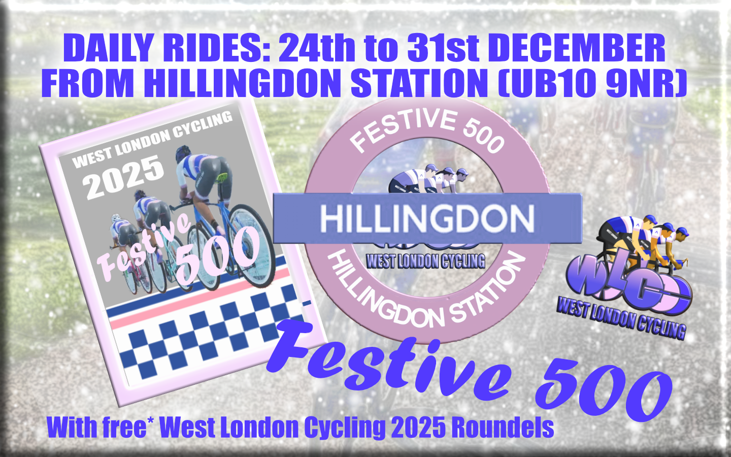 FESTIVE 500 Daily rides from Hillingdon Station 24th to 31st December ...